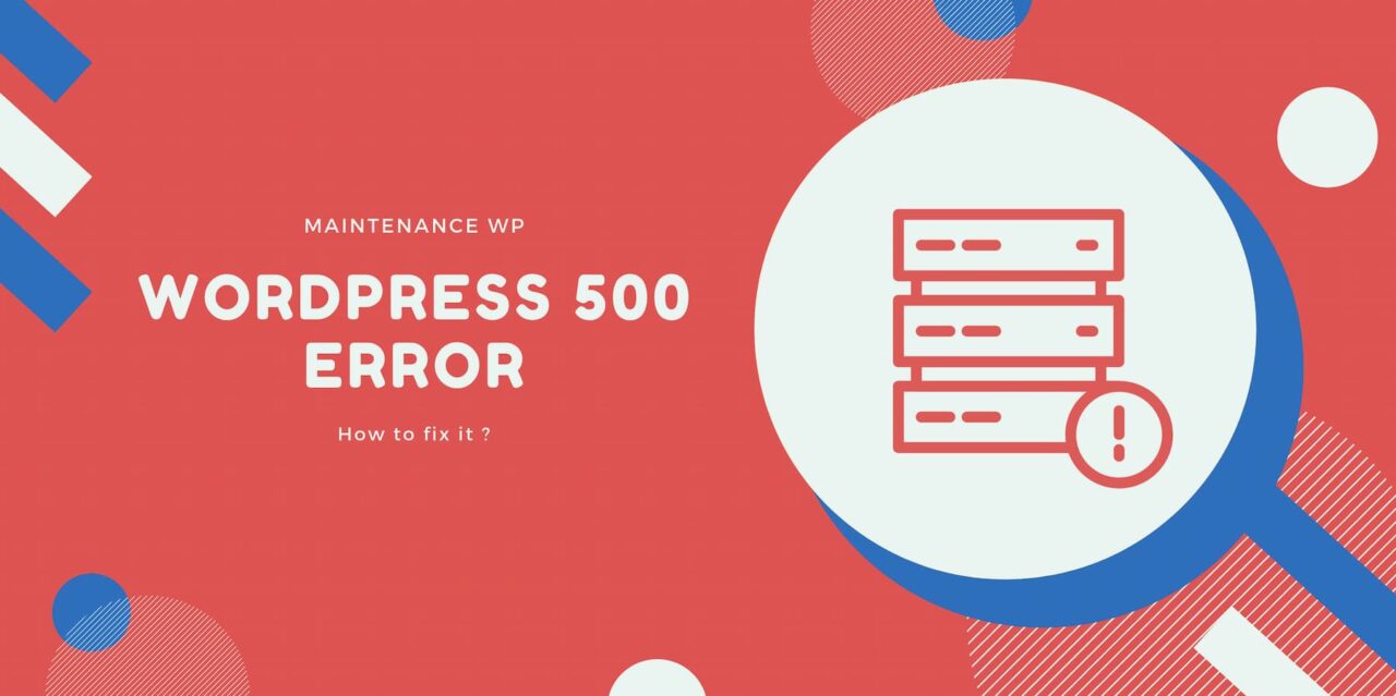 Error 500: How to fix it on WordPress | Maintenance WP
